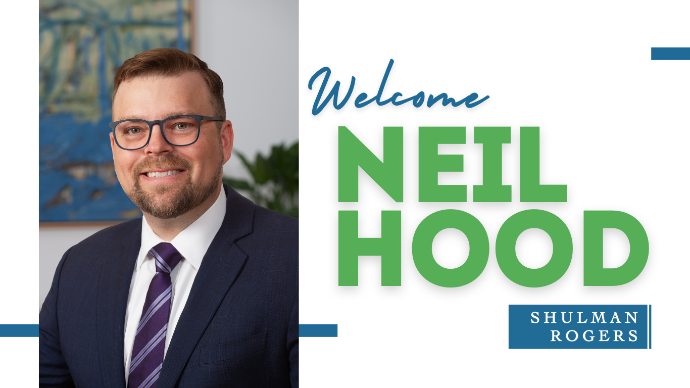 Shulman Rogers Welcomes Lauded Commercial Leasing Attorney Neil G. Hood ...
